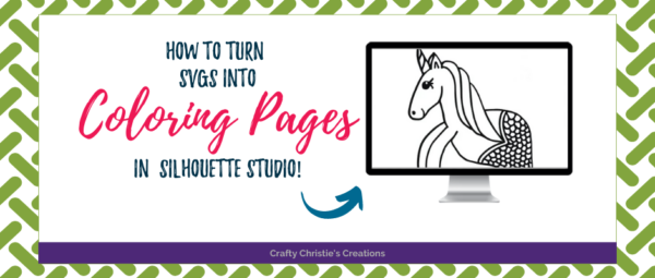 Turn SVGs Into Coloring Pages in Silhouette Studio - Crafty Christie’s ...