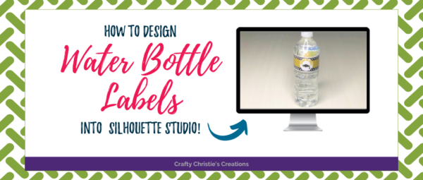 DIY Water Bottle Labels - Crafty Christie’s Creations