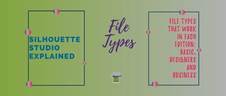 Silhouette Studio Editions and File Types Explained - Crafty Christie’s ...