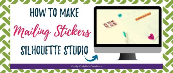 Print & Cut Mailing Stickers - Crafty Christies Creations