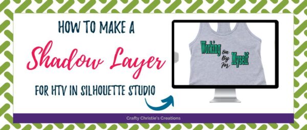 How to Add a Shadow Layer for HTV in Silhouette Studio - Crafty ...