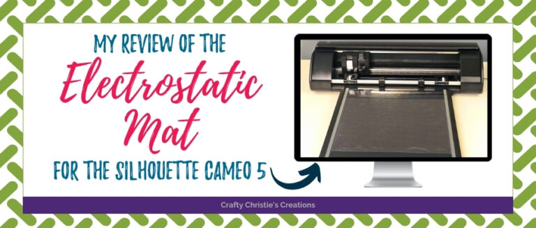 Silhouette Cameo 5 Electrostatic Mat Review - Crafty Christie’s Creations