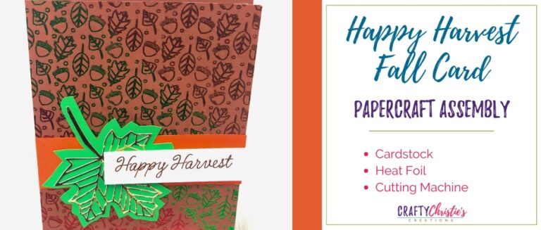 Happy Harvest Foil Card - Crafty Christie’s Creations